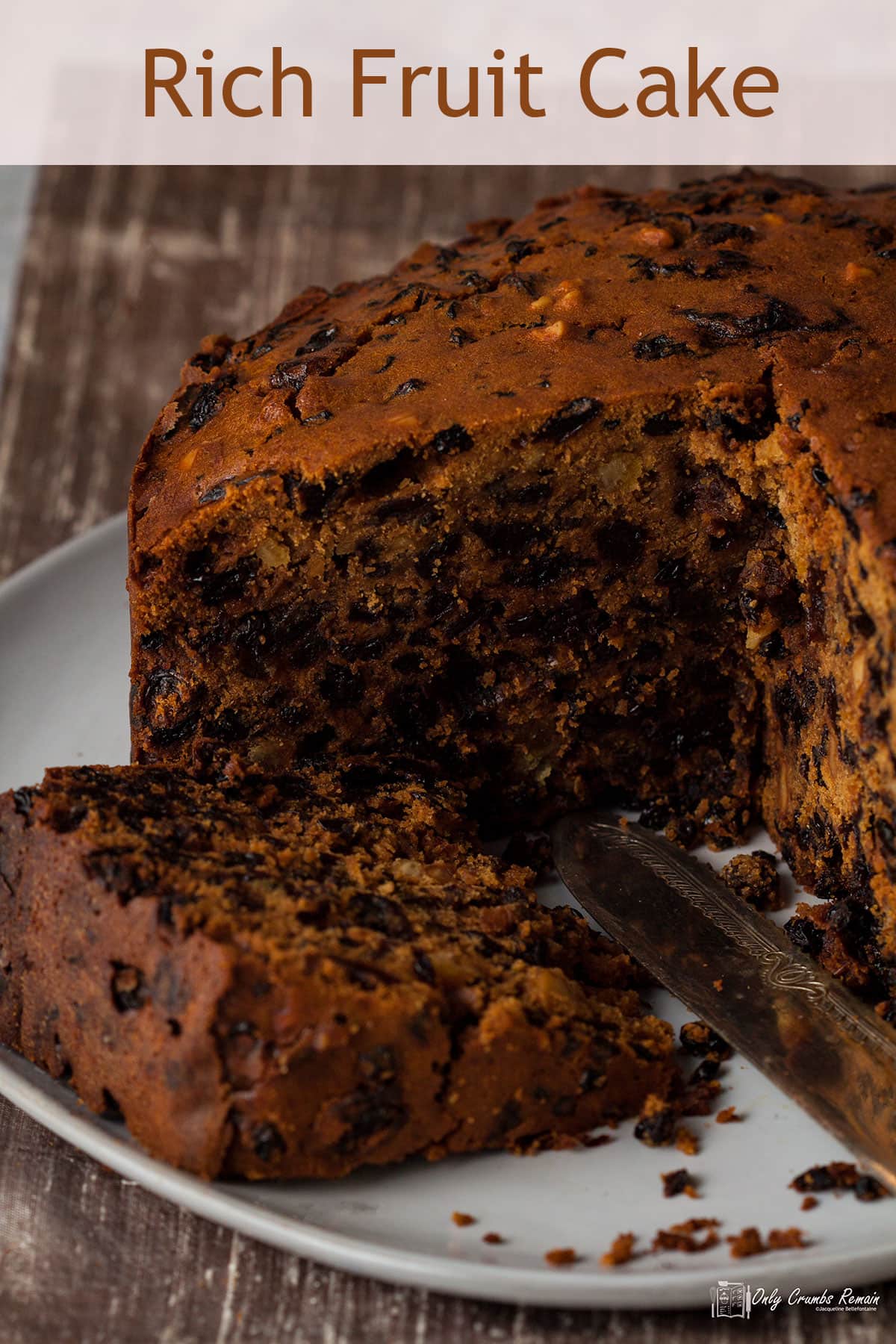 Rich Fruit Cake | Only Crumbs Remain